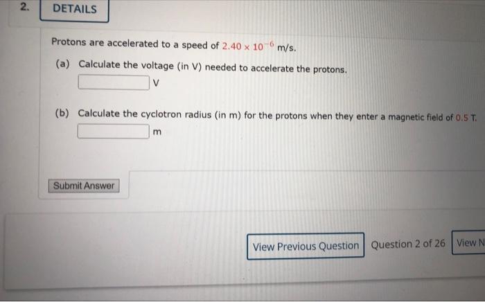 Solved Protons are accelerated to a speed of 2.40×10−6 m/s. | Chegg.com