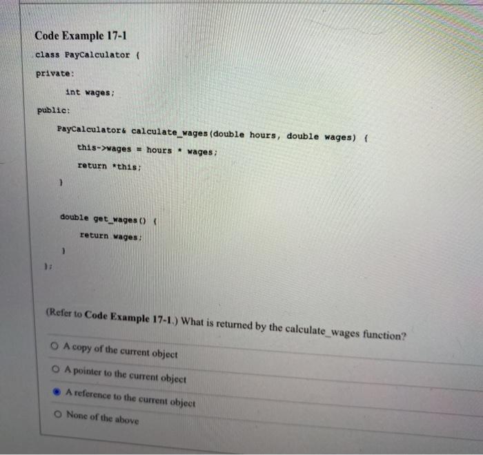 Solved Code Example 17-1 class PayCalculator private: int | Chegg.com