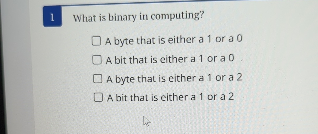 Solved 1 ﻿What is binary in computing?A byte that is either | Chegg.com