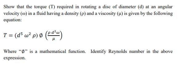 Solved Show that the torque (T) required in rotating a disc | Chegg.com