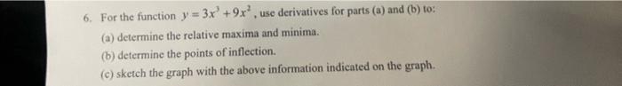 Solved 6. For the function y=3x3+9x2, use derivatives for | Chegg.com