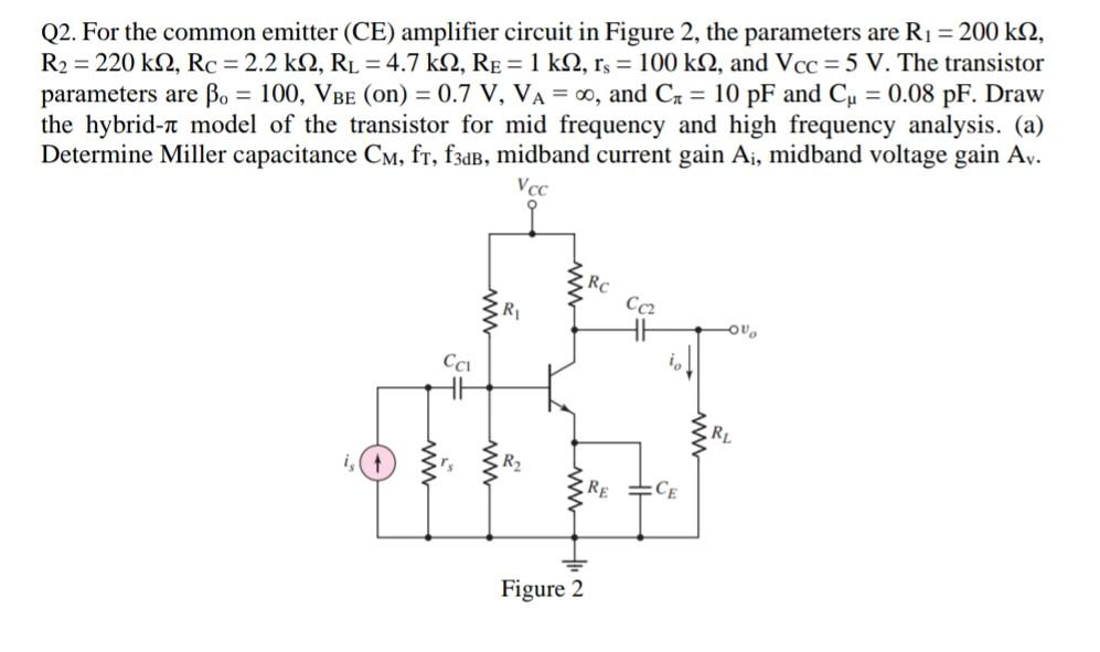Solved Q2. For the common emitter (CE) amplifier circuit in | Chegg.com