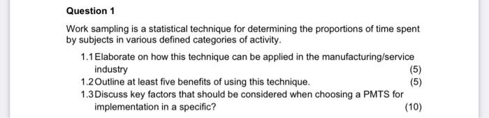Solved Question 1 Work sampling is a statistical technique | Chegg.com