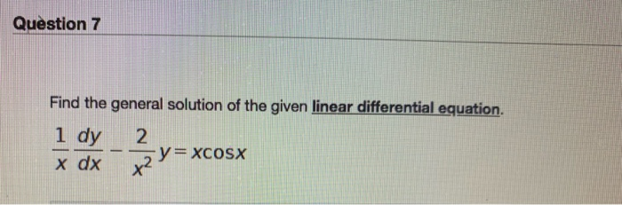 Solved Question 7 Find the general solution of the given | Chegg.com