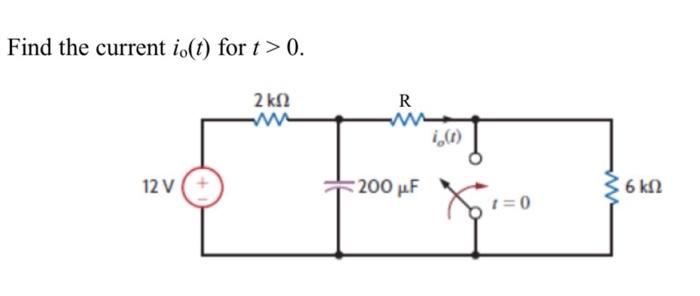 Solved Find the current io(t) for t > 0. 2k12 R 12 V (+ +200 | Chegg.com