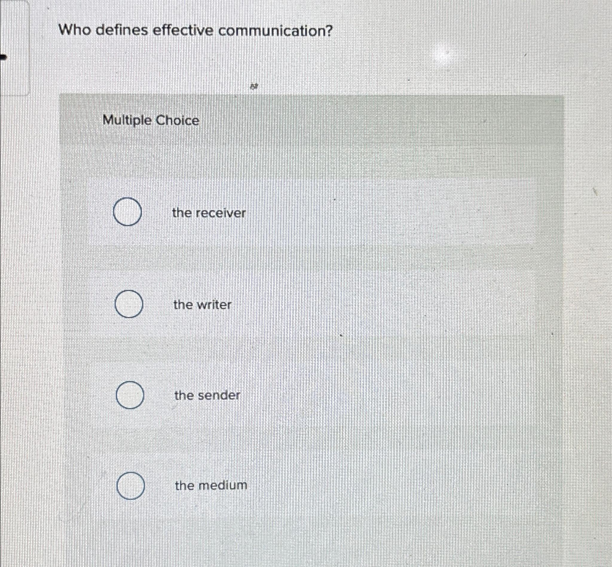 Solved Who defines effective communication?Multiple | Chegg.com