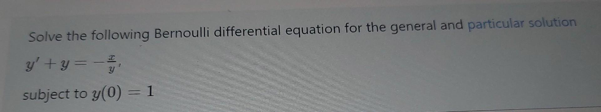 Solved Solve the following Bernoulli differential equation | Chegg.com