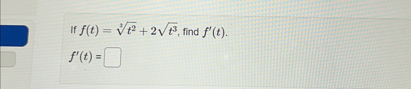 Solved If f(t)=t23+2t32, ﻿find f'(t)f'(t)= | Chegg.com