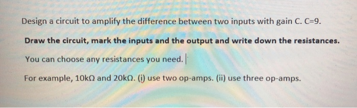 Solved Design a circuit to amplify the difference between | Chegg.com