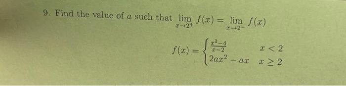 Solved 9. Find the value of a such that lim f(x) = lim f(x) | Chegg.com