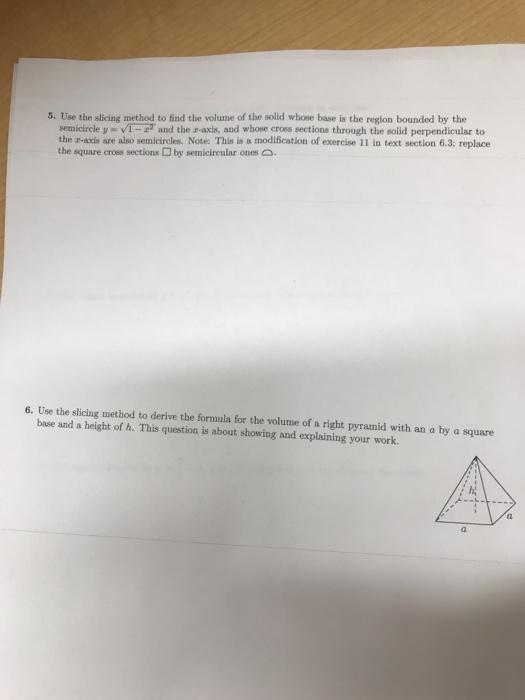 Solved 5. Use the slicing method to find the volume of the | Chegg.com