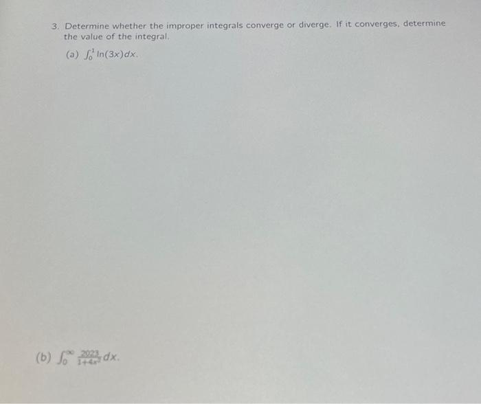 Solved 3. Determine whether the improper integrals converge | Chegg.com