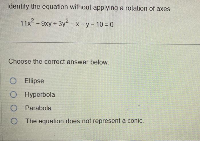Solved Identify the equation without applying a rotation of | Chegg.com
