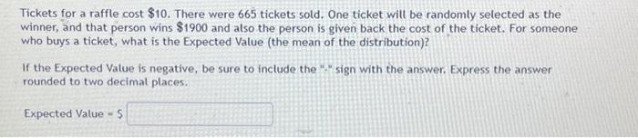 Solved Tickets for a raffle cost $10. There were 665 tickets | Chegg.com