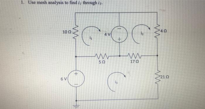Solved 1. Use mesh analysis to find i1 through i3. | Chegg.com