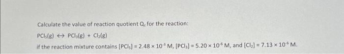 Solved Calculate the value of reaction quotient Qc for the | Chegg.com