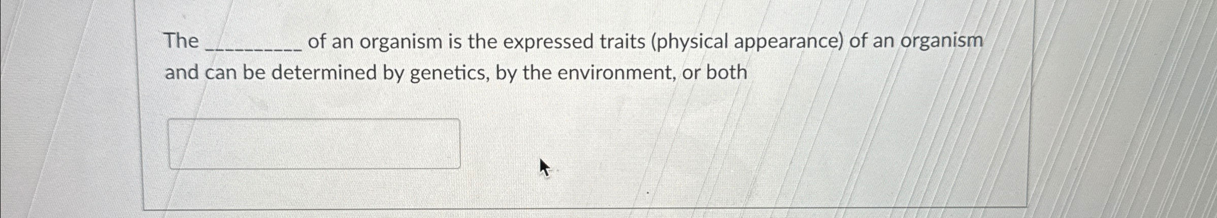 Solved The ﻿of an organism is the expressed traits | Chegg.com