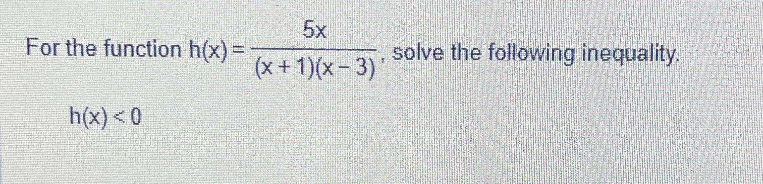 Solved For the function h(x)=5x(x+1)(x-3), ﻿solve the | Chegg.com