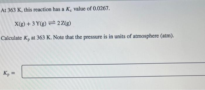Solved At 363 K, this reaction has a Kc value of 0.0267. | Chegg.com