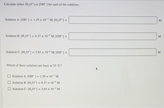 Solved Calculate either [H,0*] or [OH-] for each of the | Chegg.com