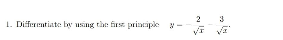 Solved 1. Differentiate by using the first principle | Chegg.com
