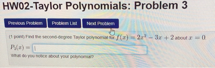 Solved HW02-Taylor Polynomials: Problem 3 Previous Problem | Chegg.com