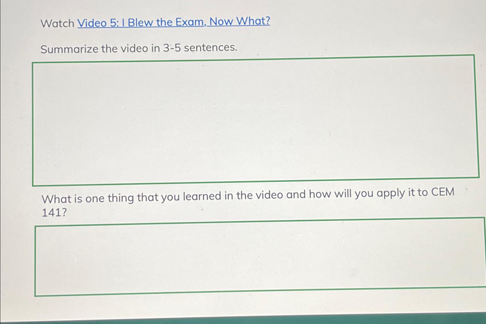 Solved Watch Video 5: I Blew the Exam, Now What?Summarize | Chegg.com