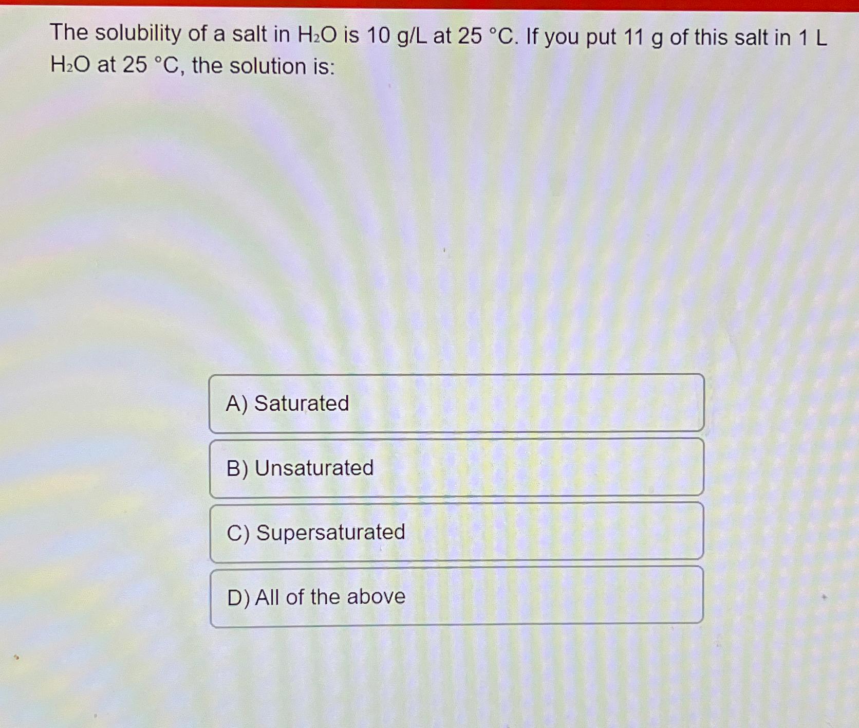 Solved The solubility of a salt in H_(2)O is 10(g)/(L) at | Chegg.com