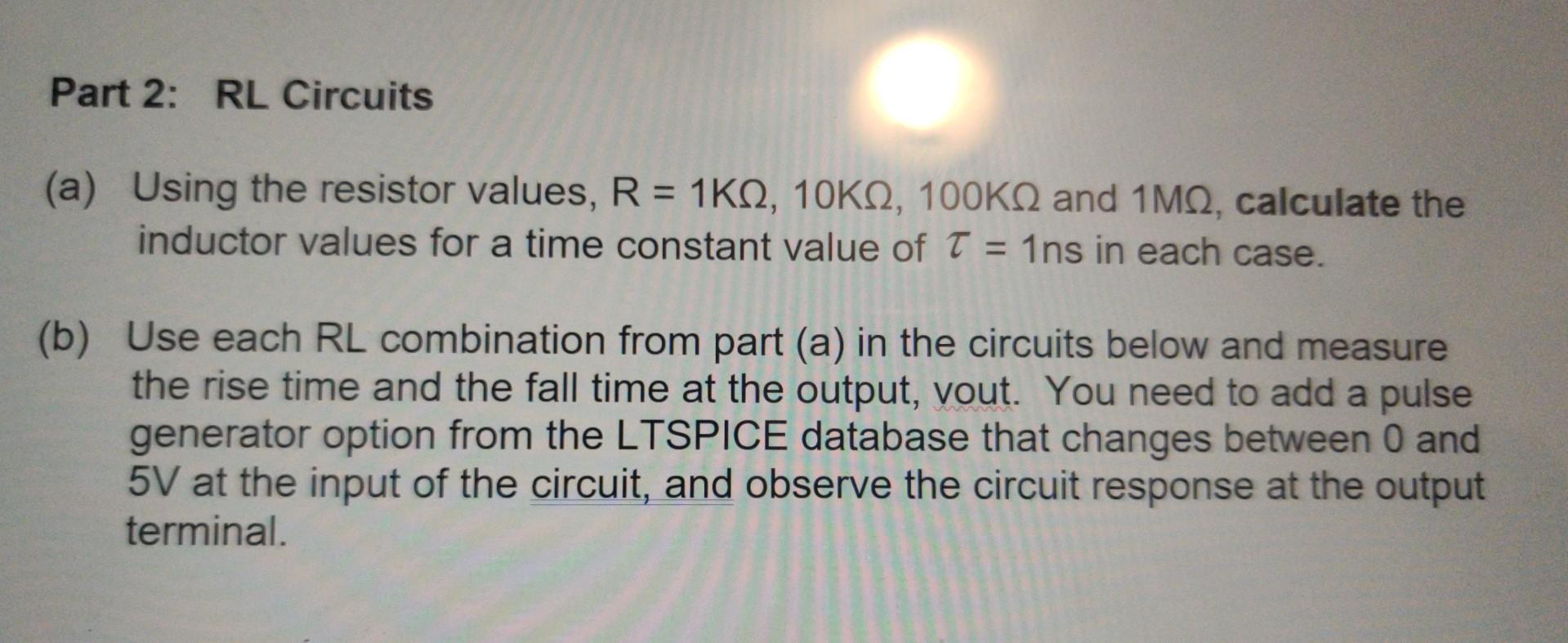 Solved Part 2: RL Circuits (a) Using the resistor values, | Chegg.com