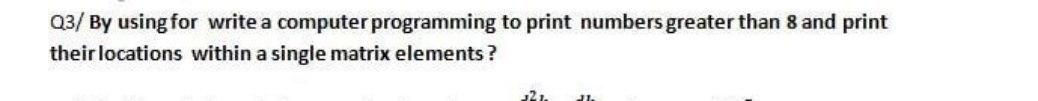Solved Q3 By Using For Write A Computer Programming To