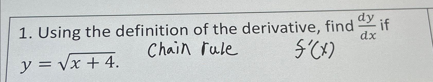 Solved Using the definition of the derivative, find dydx ﻿if | Chegg.com
