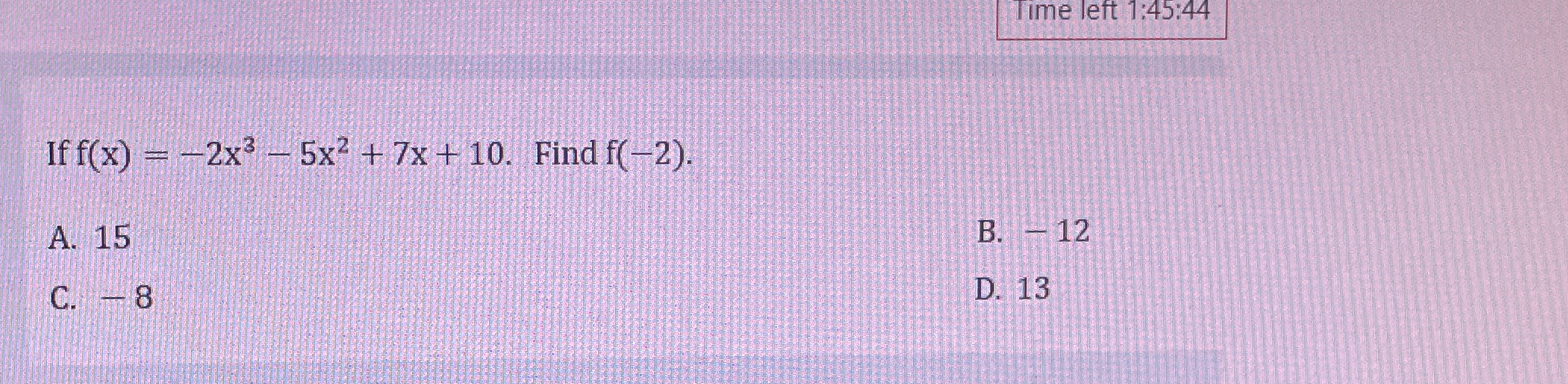 Solved If f(x)=-2x3-5x2+7x+10. ﻿Find | Chegg.com