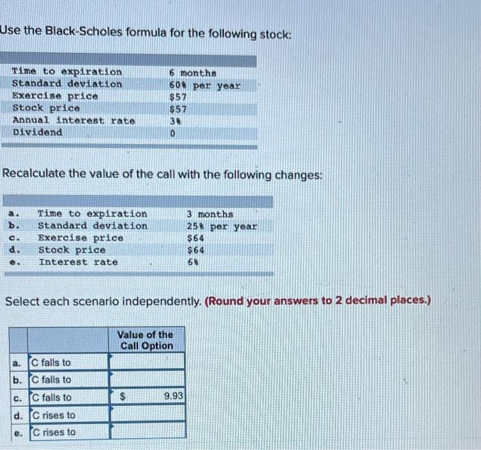 Solved Use the Black-Scholes formula for the following | Chegg.com