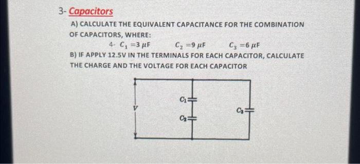Solved 3- Capacitors A) CALCULATE THE EQUIVALENT CAPACITANCE | Chegg.com