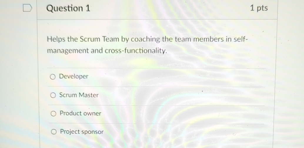 Solved Question 11ptsHelps the Scrum Team by coaching the | Chegg.com