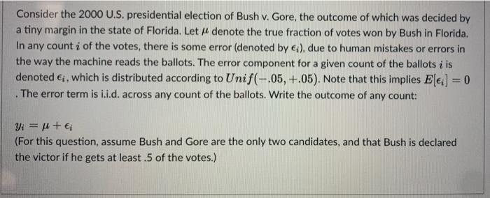 Solved Consider the 2000 U.S. presidential election of Bush | Chegg.com