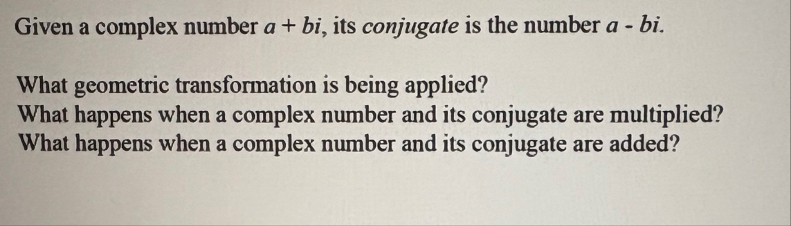 Solved Given a complex number a bi, ﻿its conjugate is the | Chegg.com