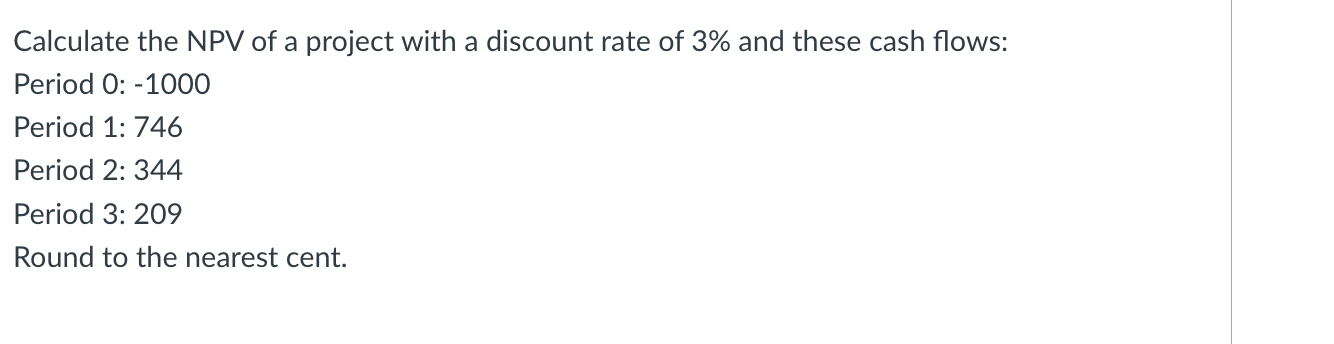 Solved Calculate the NPV of a project with a discount rate | Chegg.com