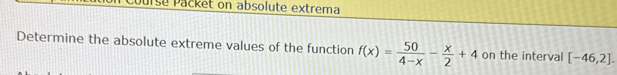 Solved Determine the absolute extreme values of the function | Chegg.com