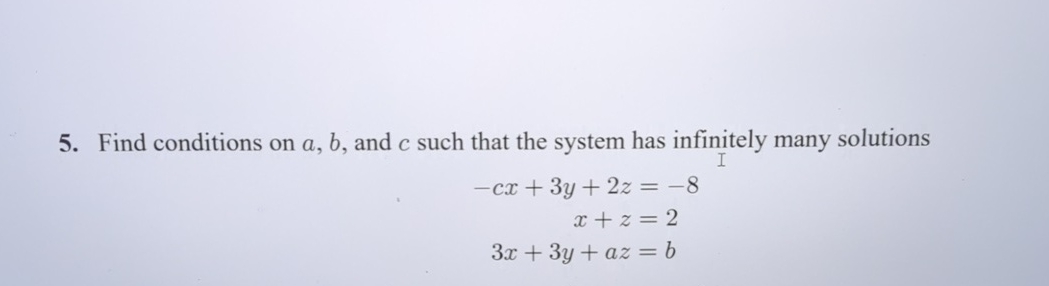 Solved Find conditions on a,b, ﻿and c ﻿such that the system | Chegg.com
