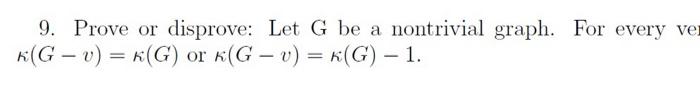 Solved 9. Prove or disprove: Let G be a nontrivial graph. | Chegg.com