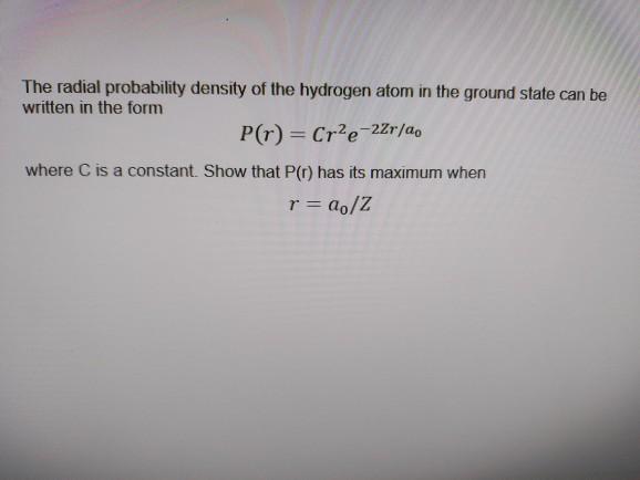 Solved The radial probability density of the hydrogen atom | Chegg.com