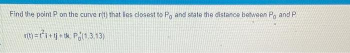 Solved Find the point P on the curve r(t) that lies closest | Chegg.com
