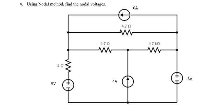 Solved 4. Using Nodal method. find the nodal voltages. 4. | Chegg.com