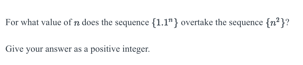 Solved For what value of n ﻿does the sequence {1.1n} | Chegg.com
