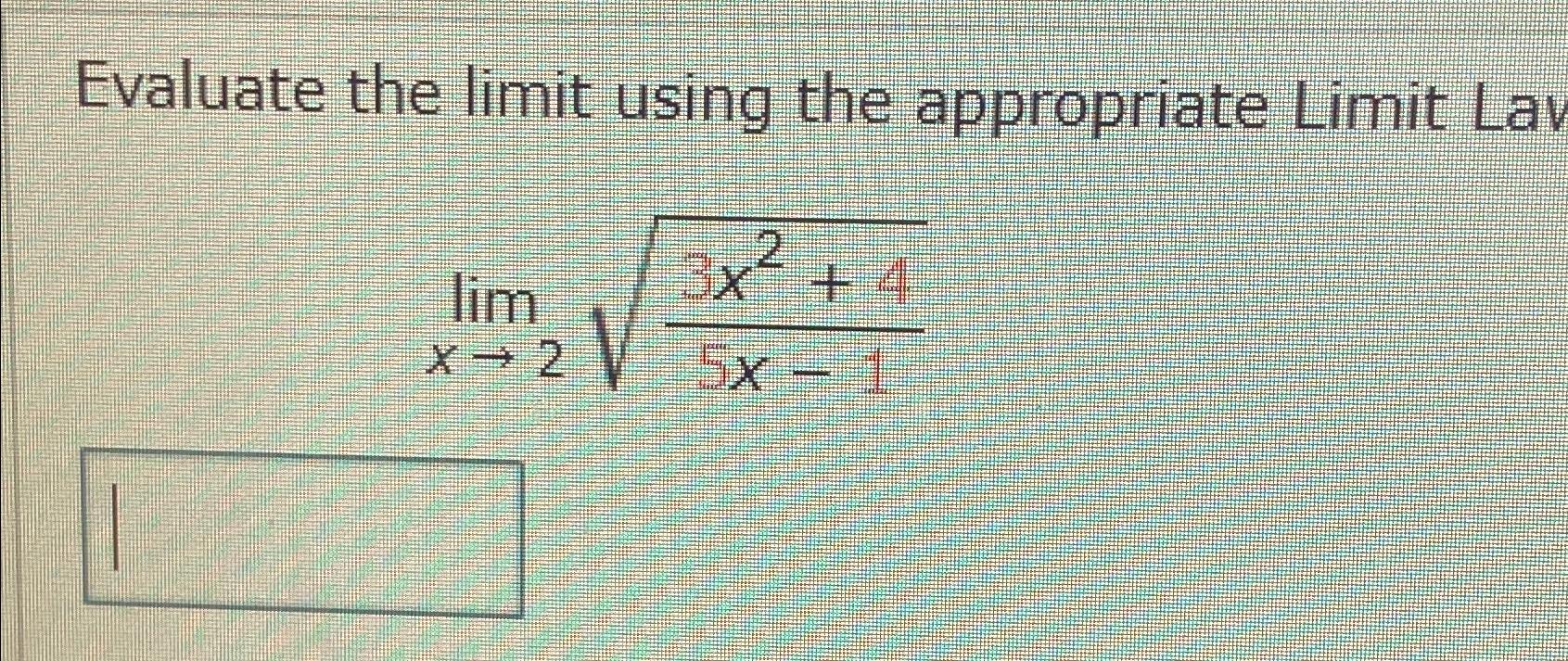 Solved Evaluate the limit using the appropriate Limit | Chegg.com
