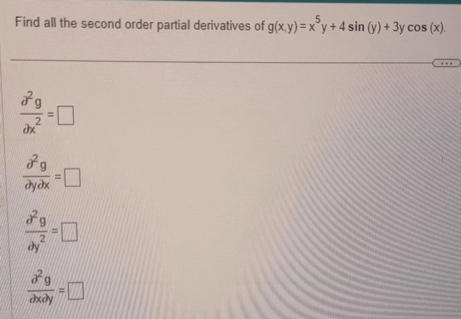 Solved Find all the second order partial derivatives of | Chegg.com