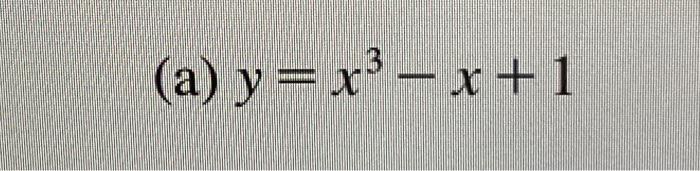 (a) y=x3−x+1 | Chegg.com