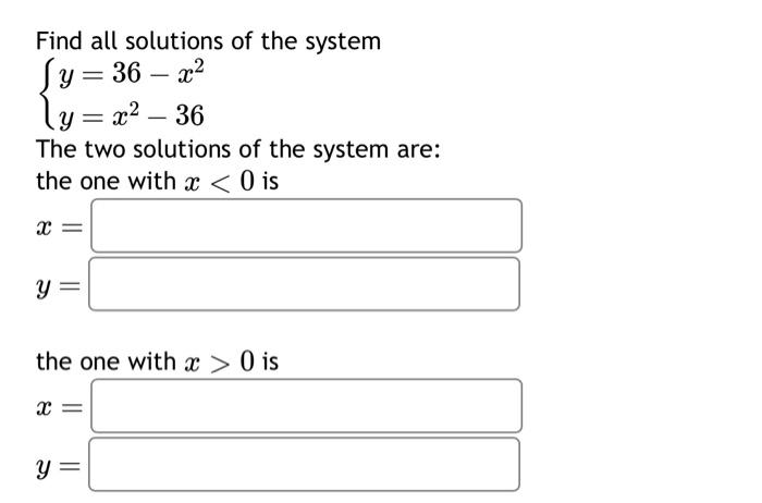 Solved Find all solutions of the system {y=36−x2y=x2−36 The | Chegg.com