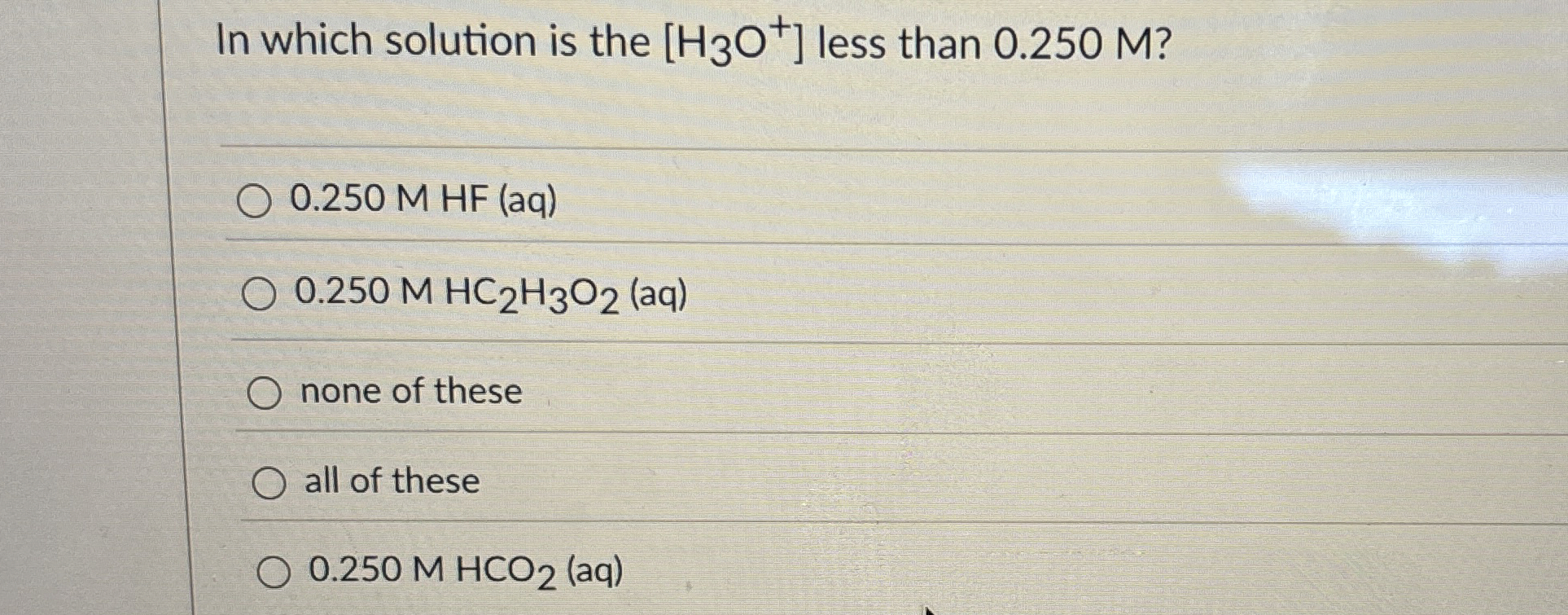 Solved In which solution is the H3O less than 0.250 ﻿M | Chegg.com